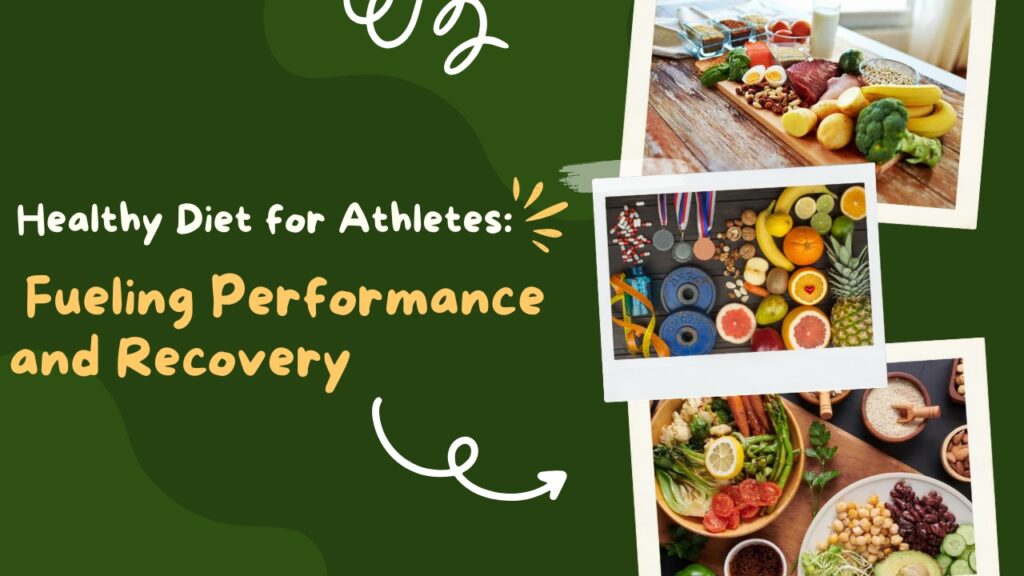 Healthy Diet for Athletes: Fueling Performance and Recovery