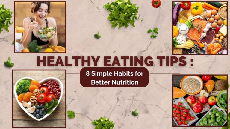 Healthy Eating Tips : 8 Simple Habits for Better Nutrition