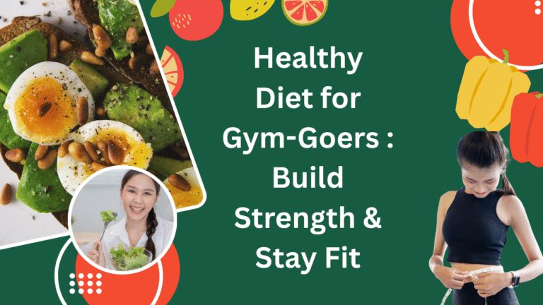 Healthy Diet for Gym-Goers : Build Strength & Stay Fit