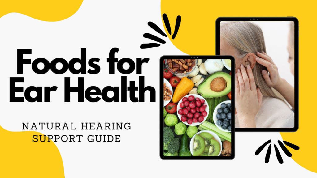 Foods for Ear Health: Natural Hearing Support Guide